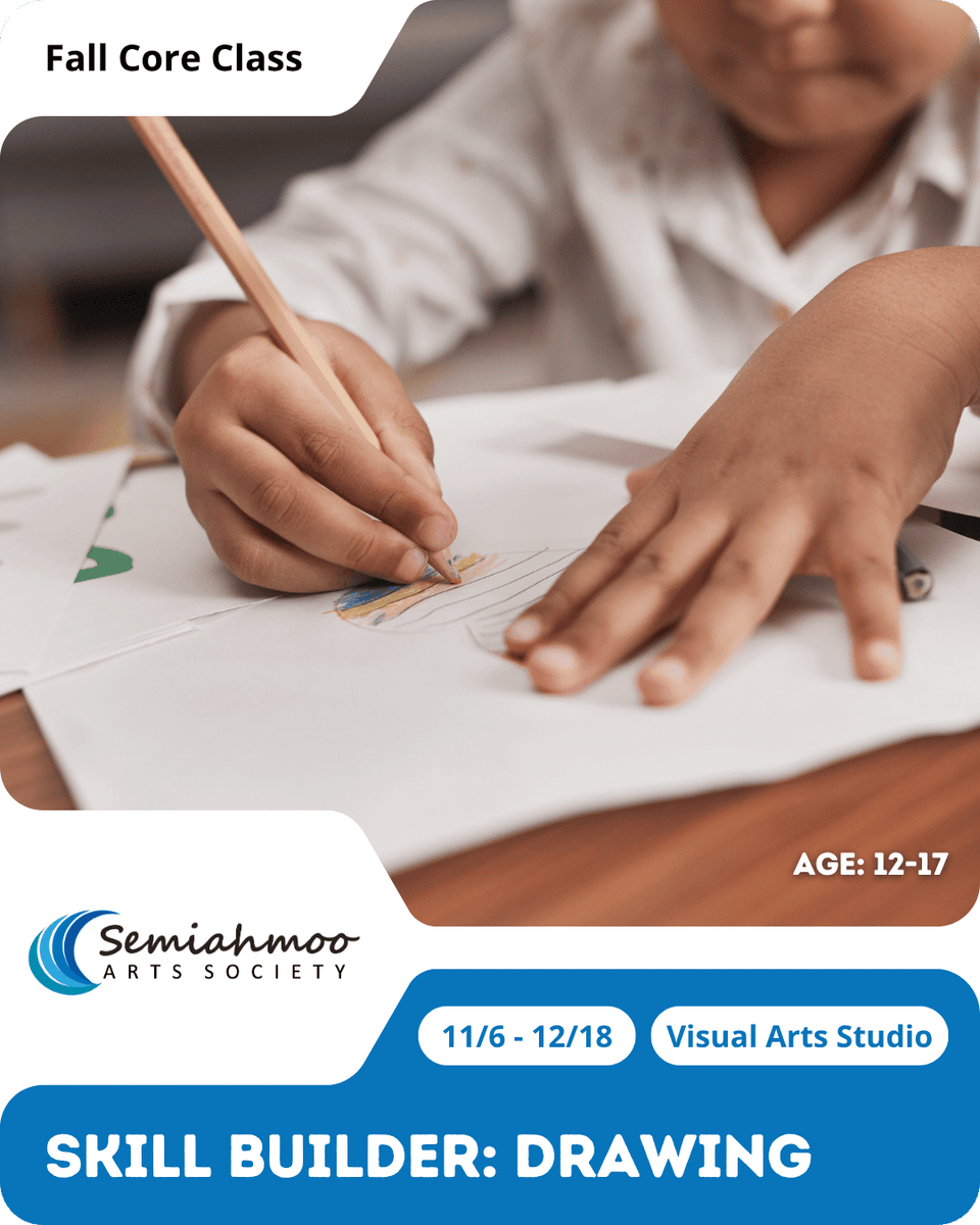 Skill Builder: Drawing | 12-17 | Nov 6 - Dec 18 – Semiahmoo Arts
